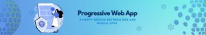 Progressive Web Apps (PWA) - a happy medium between web and mobile apps - Webstep Technologies