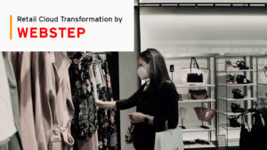 Embracing the Cloud: Revolutionizing the Retail Industry - Webstep Technologies